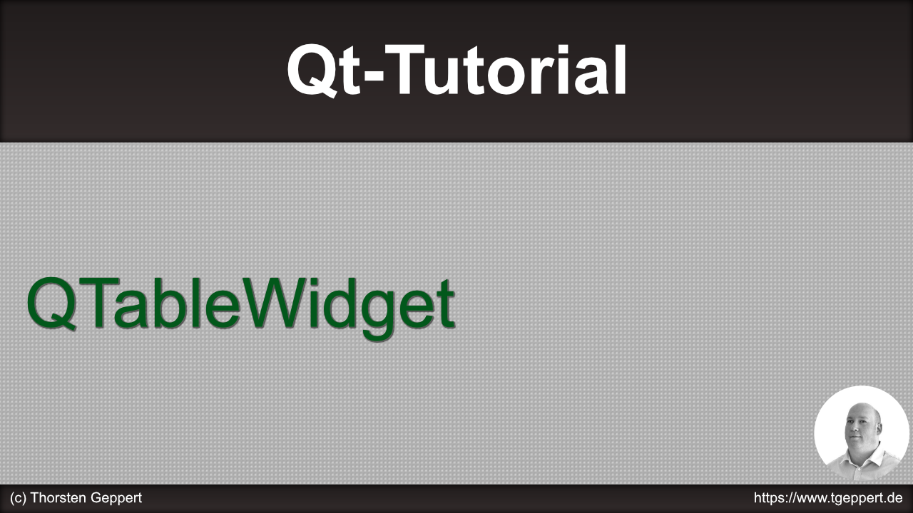 Qt-Tutorial 032: QTableWidget – Thorsten Geppert